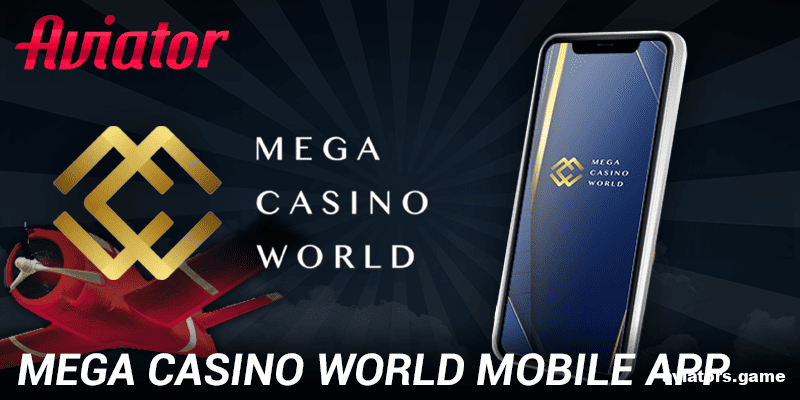 Download Mega Casino World Aviator App: APK on Android and iOS for Free